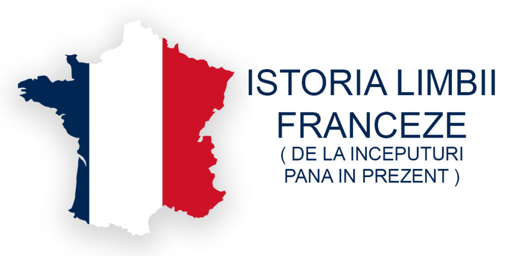 Istoria limbii franceza ( de la inceputuri pana in prezent ) | Profu ...